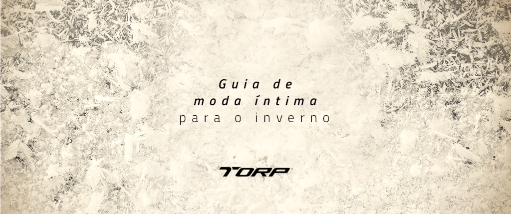 Guia de moda íntima para o inverno - Torp